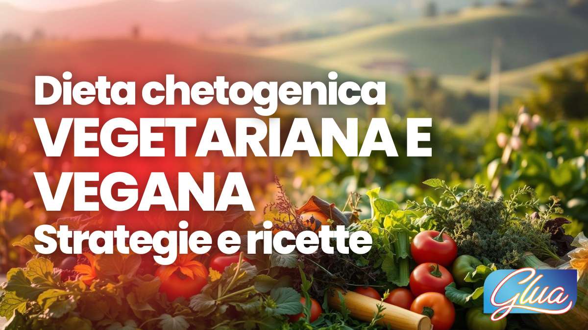 Dieta chetogenica vegetariana e vegana: strategie, benefici e ricette ...